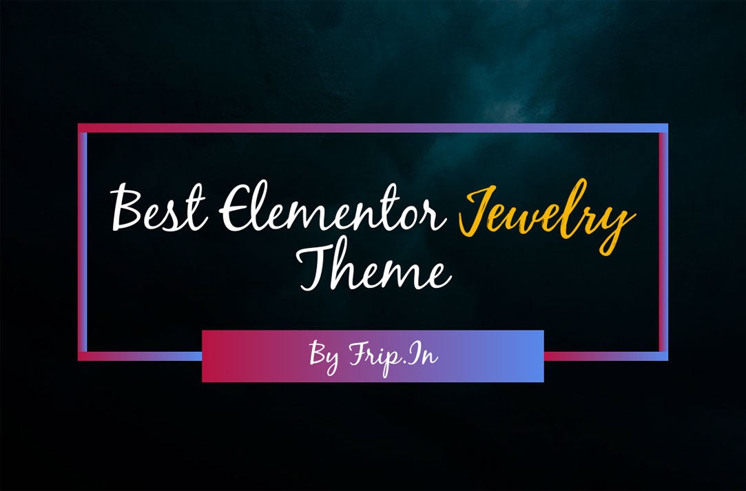 15 Best Elementor Jewelry Theme for WordPress 2026 - Frip.in