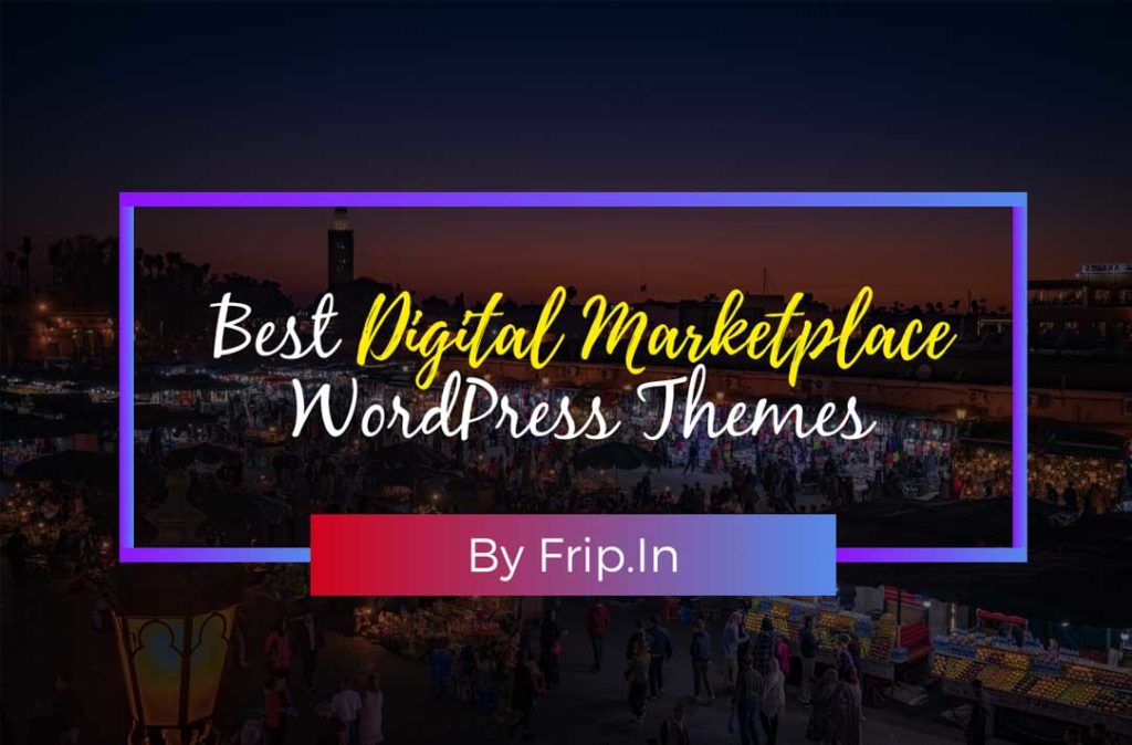 4 Best Digital Marketplace WordPress Themes 2020 | Frip.in