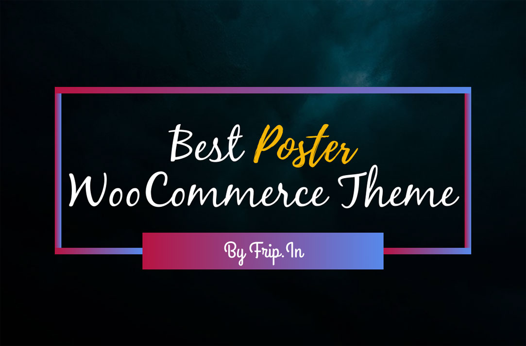 3 Best Poster WooCommerce Theme 2026 - Frip.in